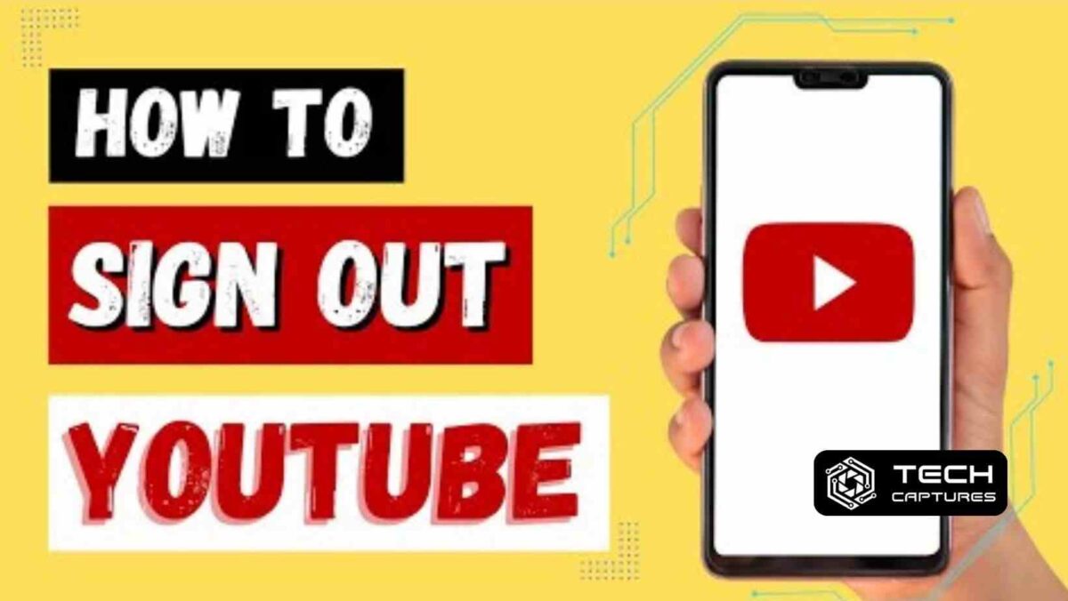 How to Sign Out of YouTube: A Simple Guide for Users - techcaptures